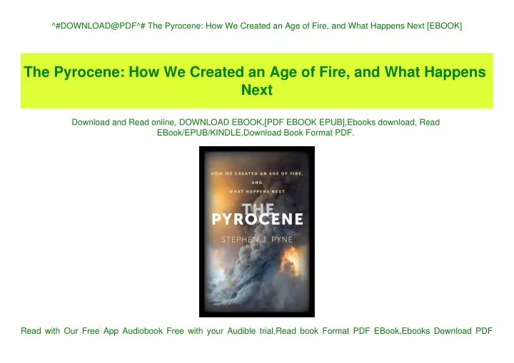 PPT - ^#DOWNLOAD@PDF^# The Pyrocene How We Created an Age of Fire and ...