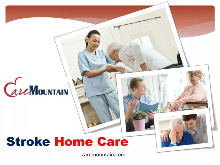 PPT - Stroke Home Care - Care Mountain PowerPoint Presentation, free ...