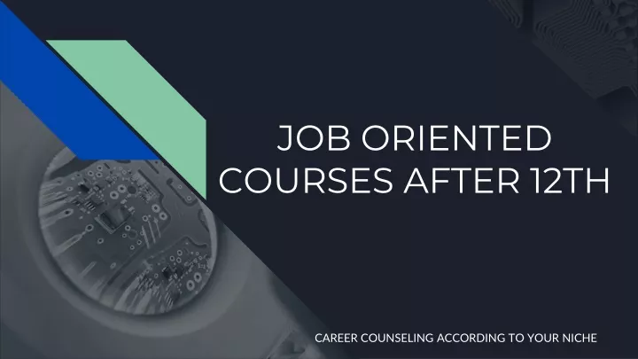 PPT - Job oriented courses after 12th PowerPoint Presentation, free ...