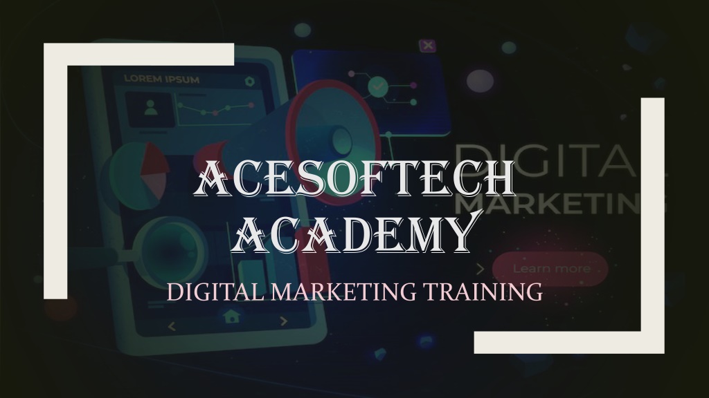 PPT - Digital Marketing Training(AceSoftech Academy). PowerPoint Presentation - ID:11595872