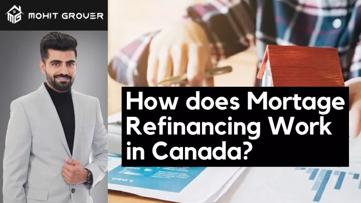 PPT - How does Mortage Refinancing Work in Canada PowerPoint ...