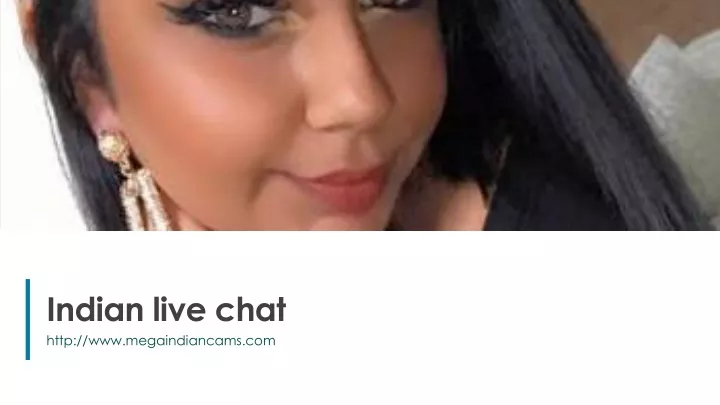 PPT - Indian live chat PowerPoint Presentation, free download - ID:11596515 PPT - Indian live chat PowerPoint Presentation, free download - ID:11596515