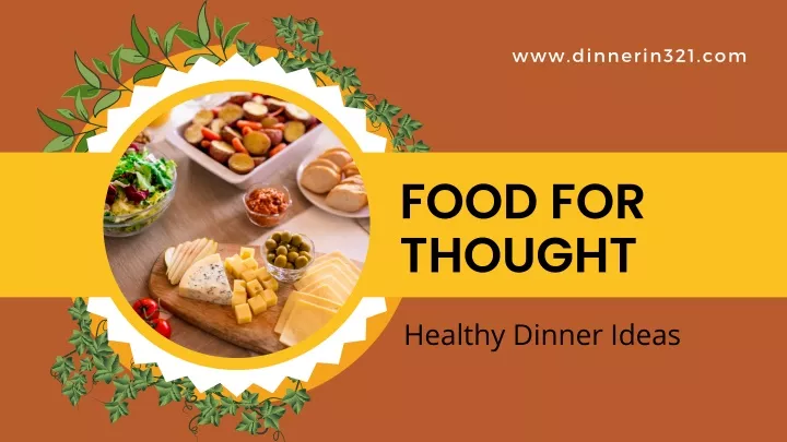 PPT - Food For Thought- Healthy Dinner Ideas PowerPoint Presentation ...