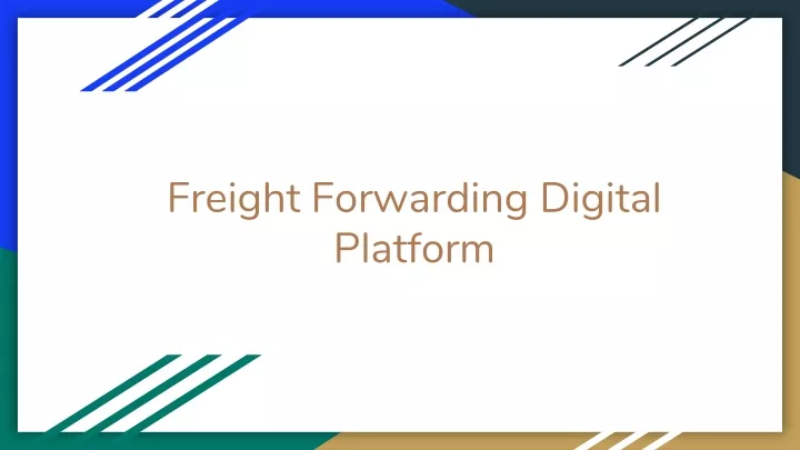 PPT - Freight Forwarding Digital Platform PowerPoint Presentation, free ...