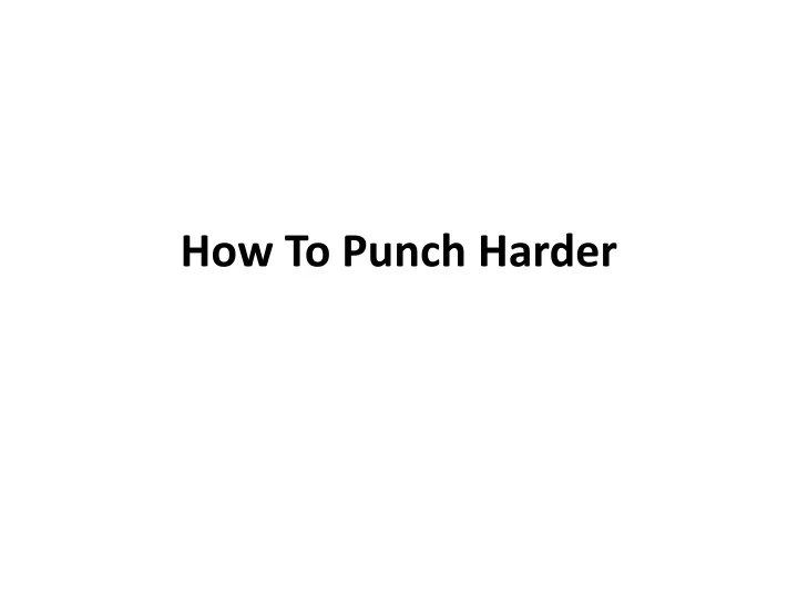 PPT - How to Punch Harder: A Complete Guide PowerPoint Presentation ...