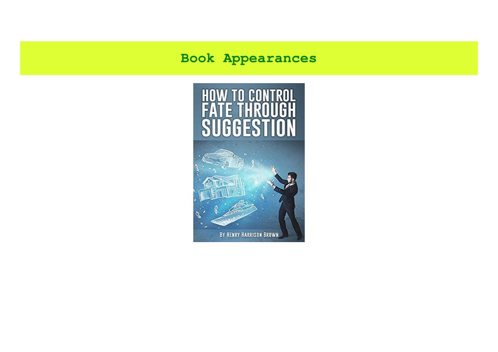 PPT - [FREE] [DOWNLOAD] [READ] How to Control Fate Through Suggestion ...