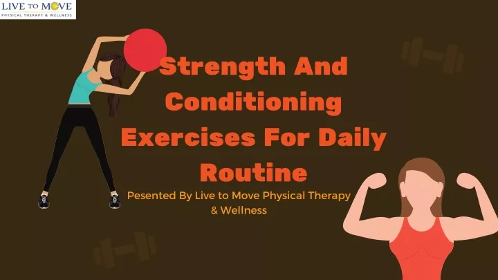 PPT - Strength And Conditioning Exercises For Daily Routine PowerPoint ...