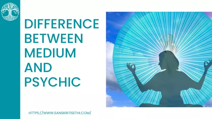 PPT - DIFFERENCE BETWEEN MEDIUM AND PSYCHIC PowerPoint Presentation ...