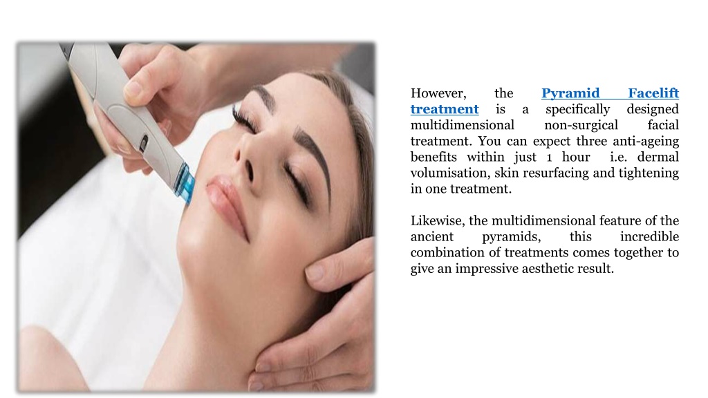 PPT - How Does Pyramid Facelift Treatment Help in Anti-Ageing ...