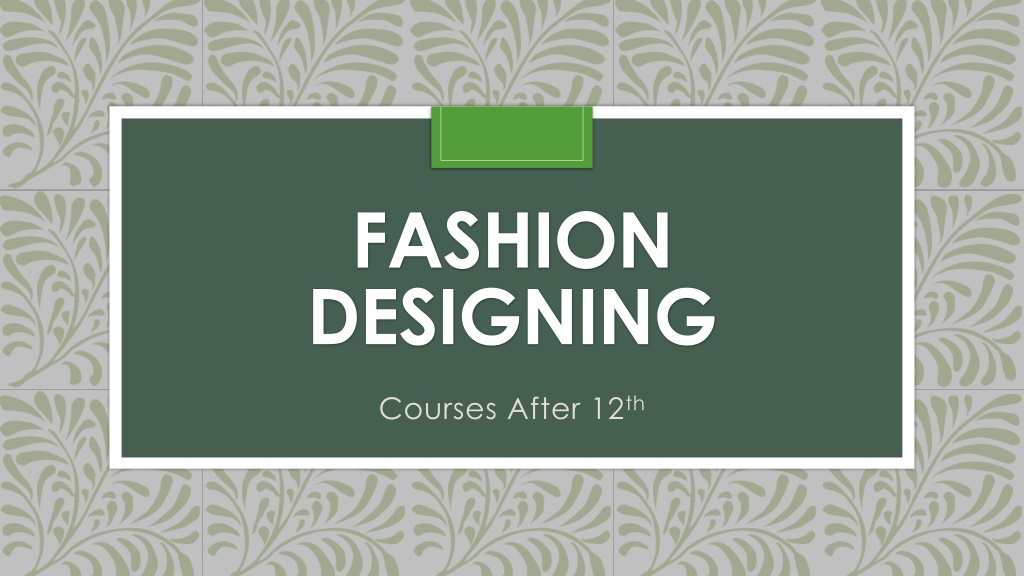 PPT - Fashion Designing Courses After 12th PowerPoint Presentation ...