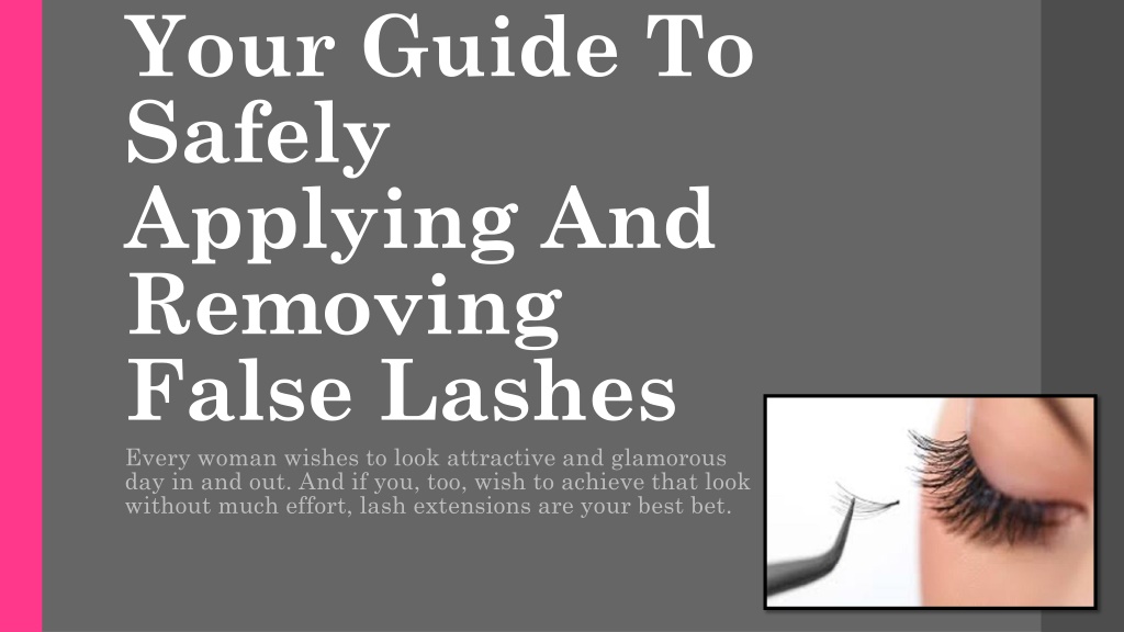 PPT - Your Guide To Safely Applying And Removing False Lashes ...