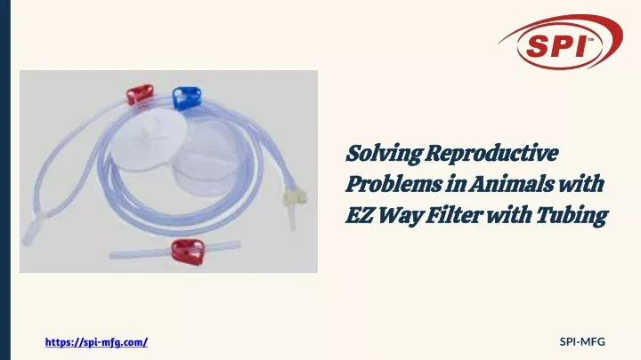 PPT - Solving Reproductive Problems in Animals with EZ Way Filter with ...