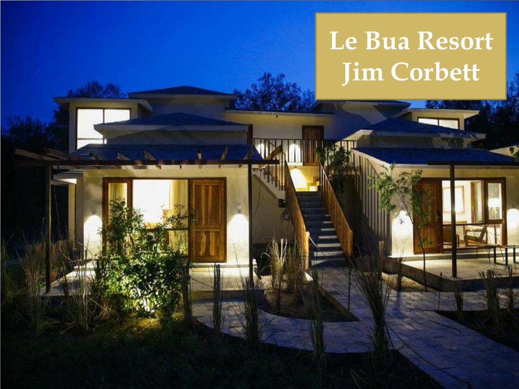 PPT - Le Bua Resort Jim Corbett | Family Weekend Getaways Near Delhi ...
