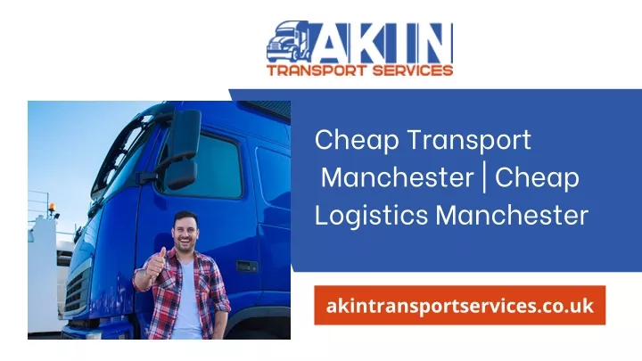 PPT - Cheap Transport Manchester | Cheap Logistics Manchester ...