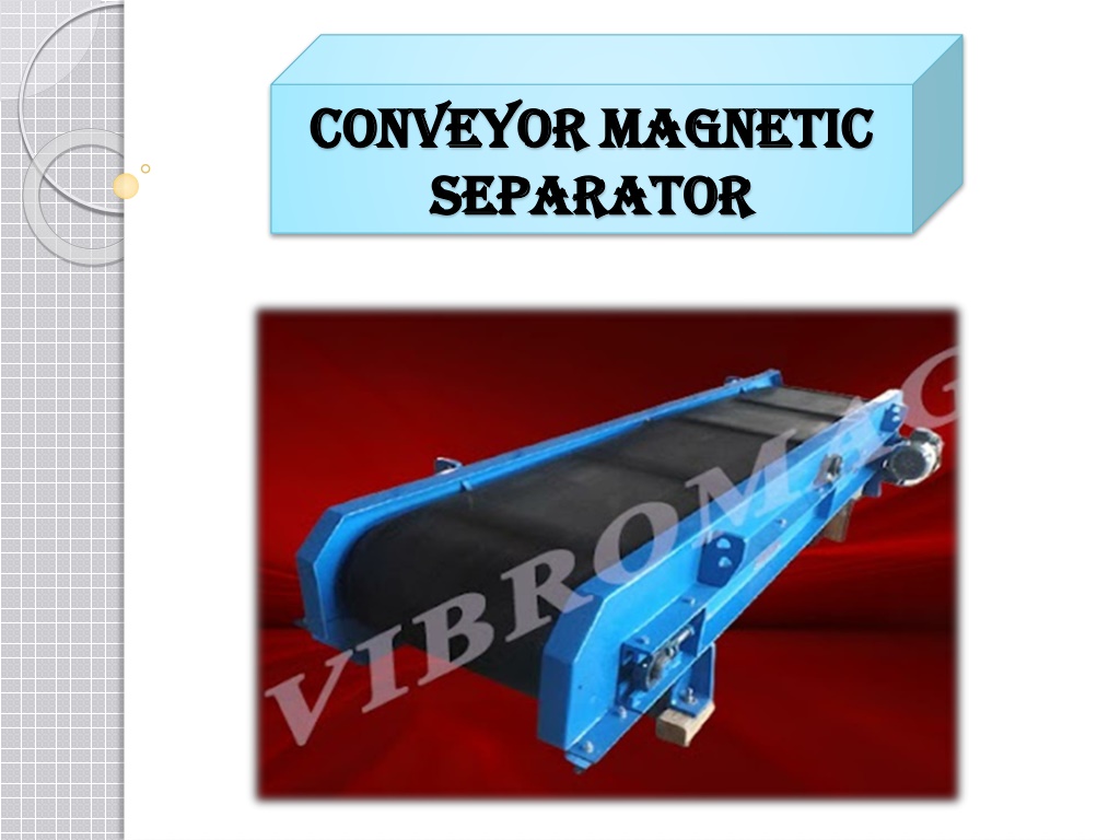 PPT - Conveyor Magnetic Separator,Chennai,Bangalore,Hyderabad,Tamilnadu ...