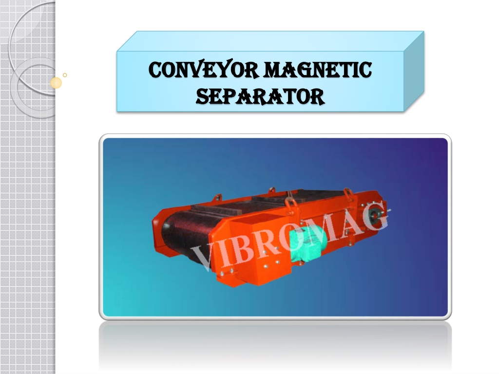 PPT - Conveyor Magnetic Separator,Chennai,Bangalore,Hyderabad,Tamilnadu ...