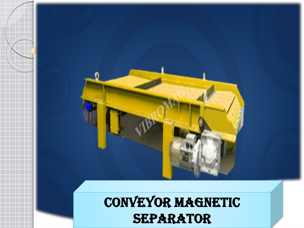 PPT - Conveyor Magnetic Separator,Chennai,Bangalore,Hyderabad,Tamilnadu ...