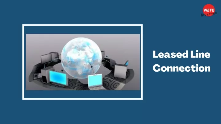 PPT - Leased Line Connection PowerPoint Presentation, free download ...