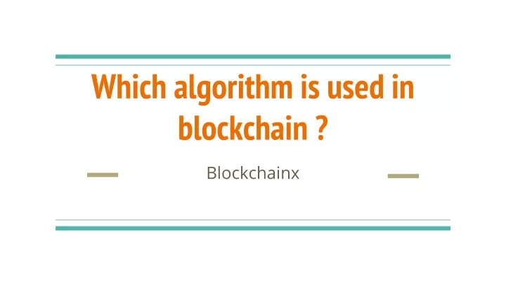 Ppt Which Algorithm Is Used In Blockchain22 Powerpoint Presentation