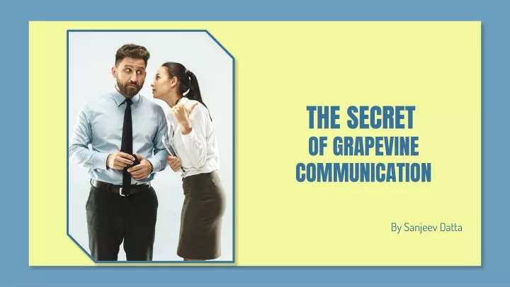 PPT - The Secret of Grapevine Communication PowerPoint Presentation ...