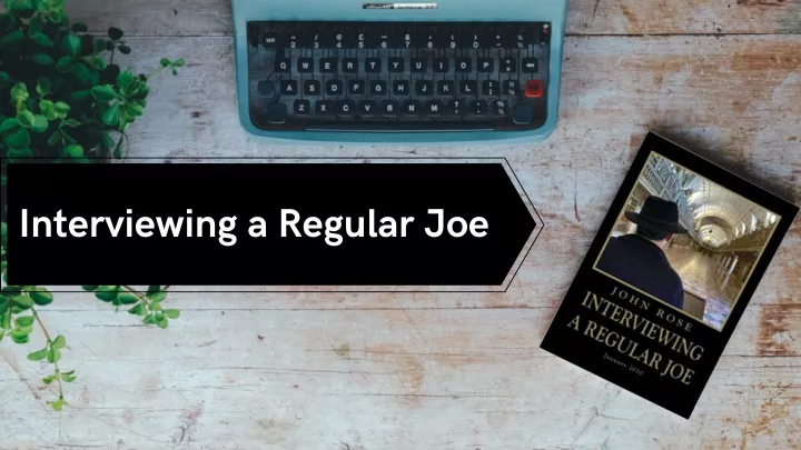 PPT - Interviewing a Regular Joe PowerPoint Presentation, free download ...