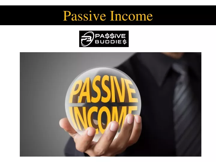 PPT - Passive Income PowerPoint Presentation, free download - ID:11630369