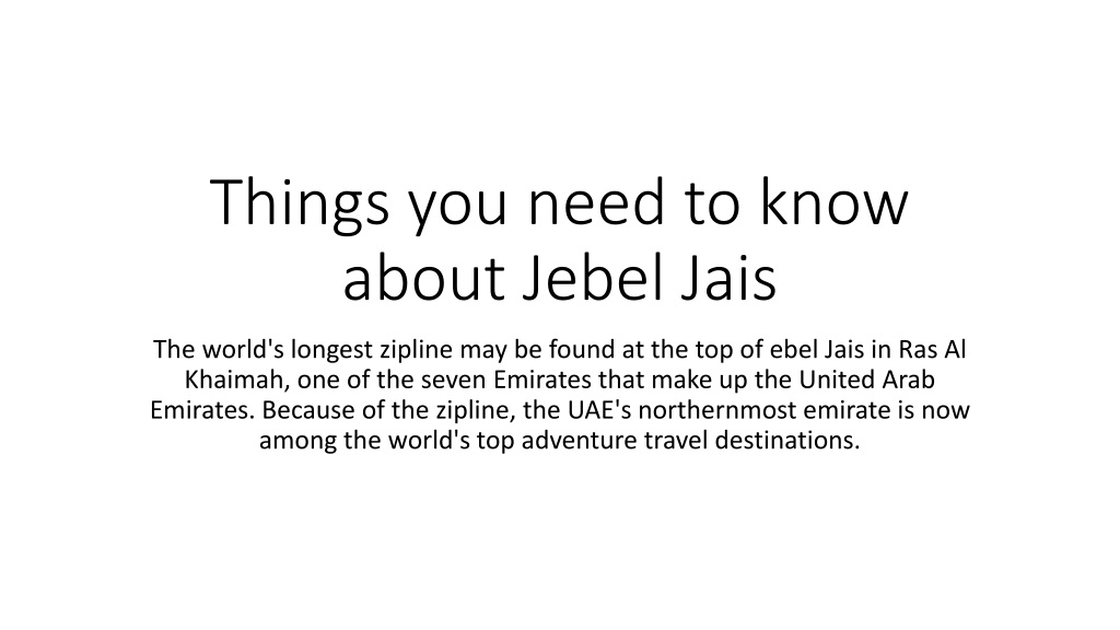 PPT - Things you need to know about Jebel Jais PowerPoint Presentation ...