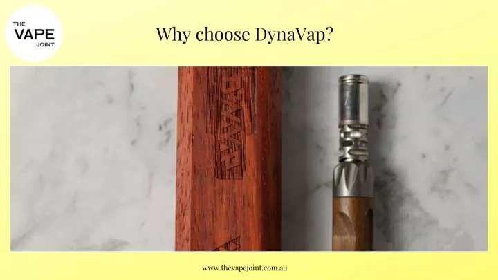 PPT - The Vape Joint - Why choose DynaVap? PowerPoint Presentation ...
