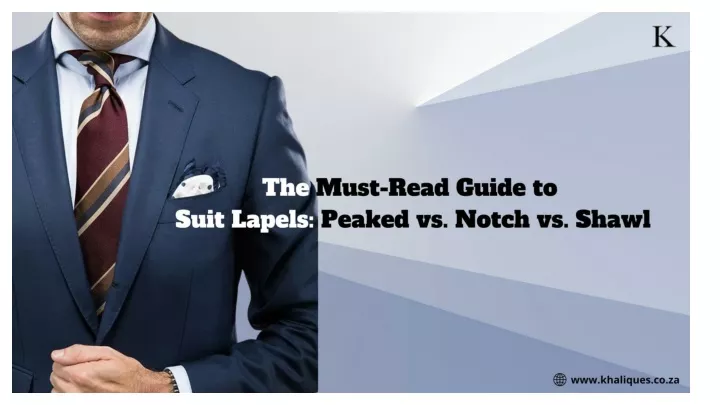 PPT - The Must-Read Guide to Suit Lapels Peaked vs. Notch vs. Shawl ...