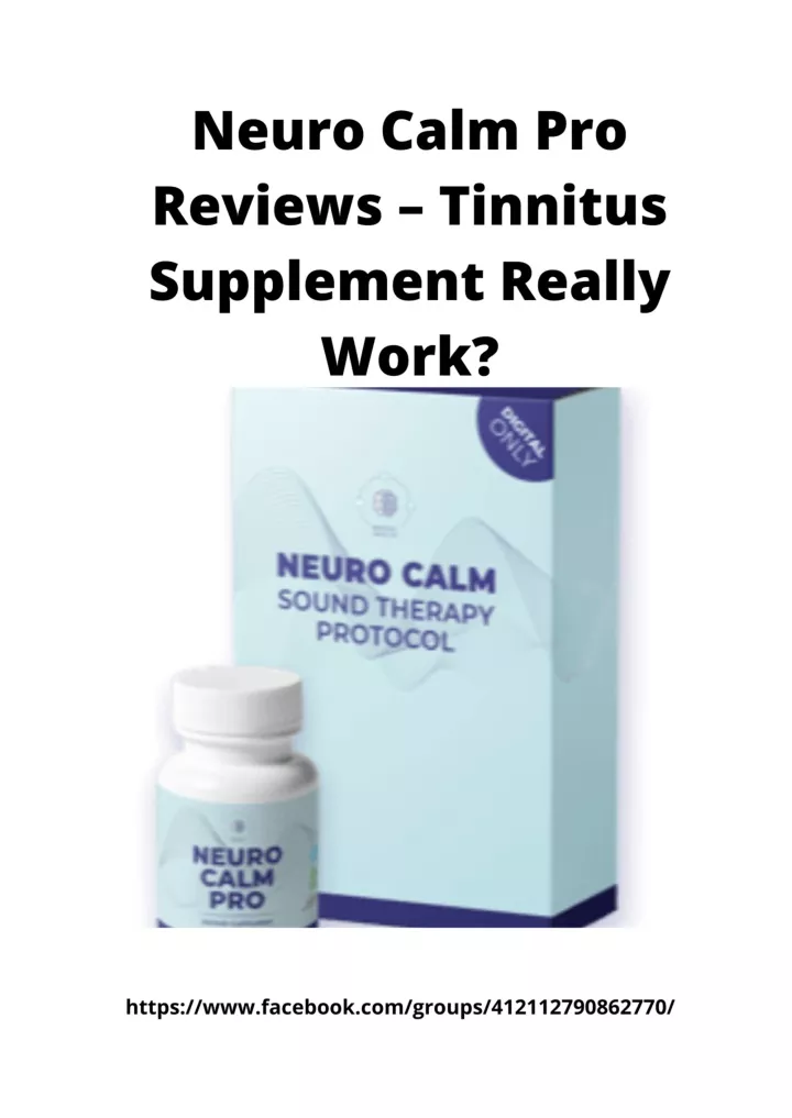 PPT - Neuro Calm Pro Reviews – Tinnitus Supplement Really Work ...
