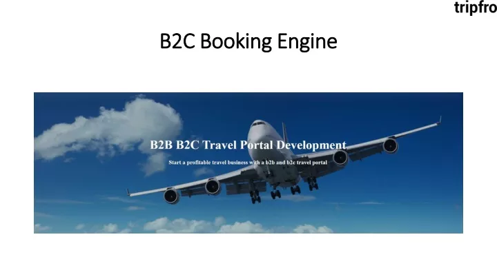 PPT - B2C Booking Engine PowerPoint Presentation, free download - ID ... PPT - B2C Booking Engine PowerPoint Presentation, free download - ID ...