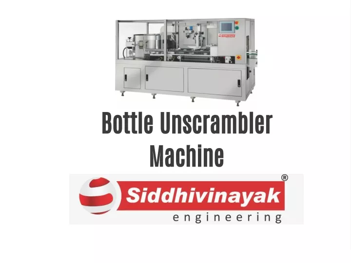 PPT - Bottle Unscrambler Machine PowerPoint Presentation, free download ...