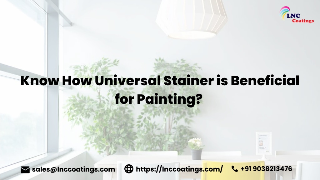 PPT - Know How Universal Stainer is Beneficial for Painting PowerPoint ...