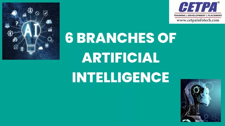 PPT - The 6 branches of artificial intelligence PowerPoint Presentation ...