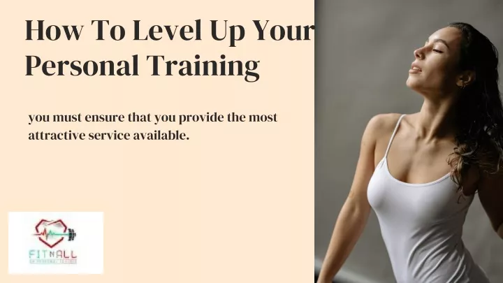 PPT - How To Level Up Your Personal Training PowerPoint Presentation ...