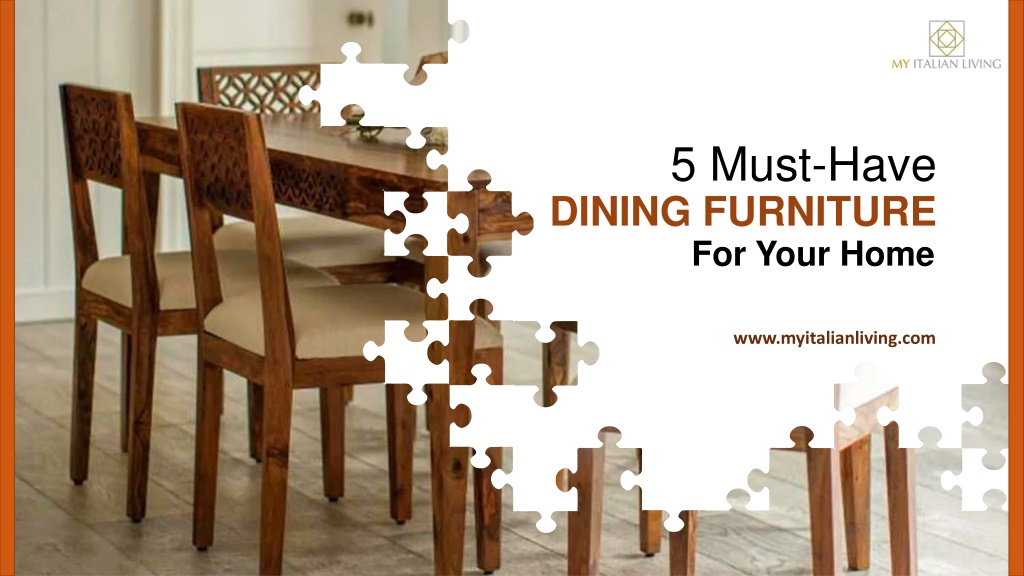 PPT - 5 Must-Have Dining Furniture For Your Home PowerPoint ...