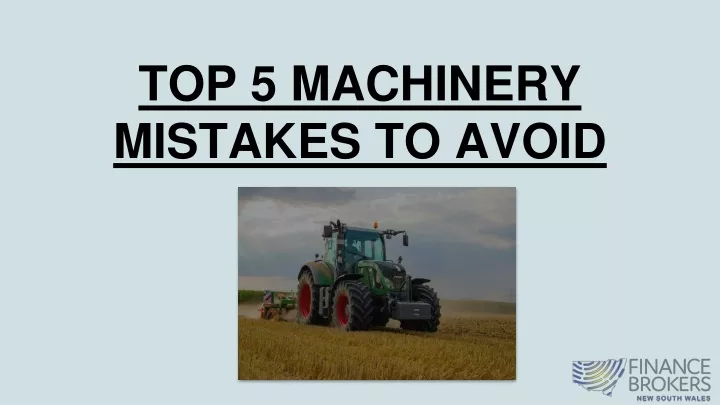 PPT - TOP 5 MACHINERY MISTAKES TO AVOID PowerPoint Presentation, free ...