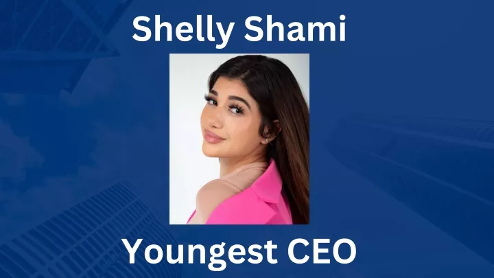 PPT - Shelly Shami - Youngest CEO PowerPoint Presentation, free ...