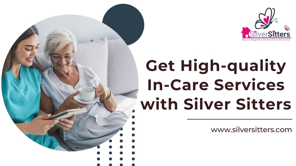 PPT - Get High-quality In-Care Services with Silver Sitters PowerPoint ...