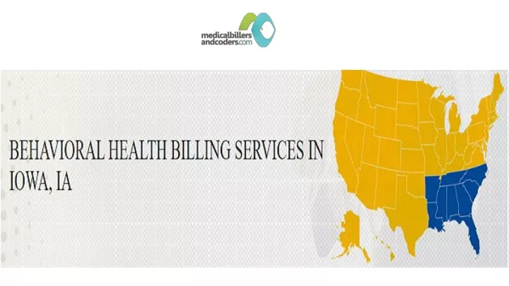 PPT - BEHAVIORAL HEALTH BILLING SERVICES IN IOWA, IA PowerPoint ...