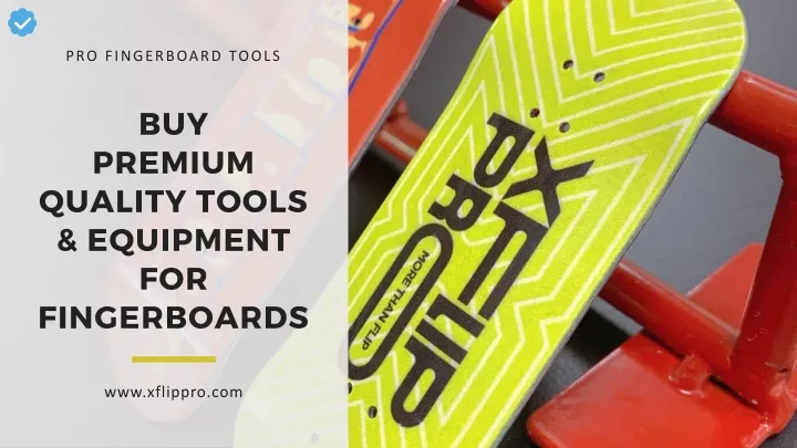 PPT - Buy Premium Quality Tools And Equipment For Fingerboards ...