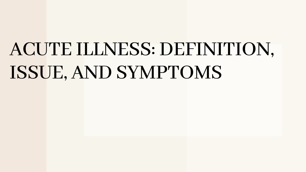 PPT - Acute Illness- Definition, Issue, and Symptoms PowerPoint ... PPT - Acute Illness- Definition, Issue, and Symptoms PowerPoint ...