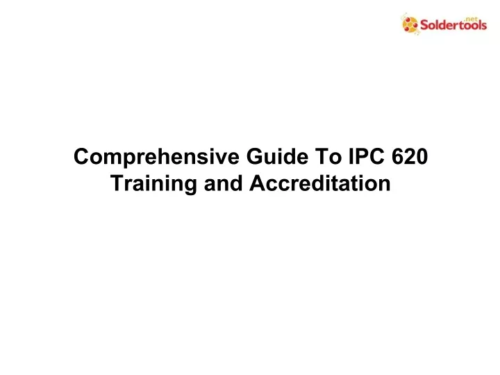 PPT - Comprehensive Guide To IPC 620 Training and Accreditation ...