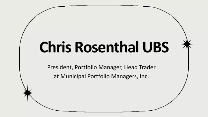 PPT - Chris Rosenthal UBS - An Accomplished Professional PowerPoint ... PPT - Chris Rosenthal UBS - An Accomplished Professional PowerPoint ...