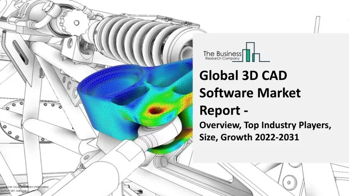 PPT - Global 3D CAD Software Market Report - Overview, Top Industry ...