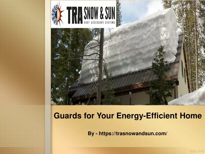 PPT - Guards for Your Energy-Efficient Home PowerPoint Presentation ... PPT - Guards for Your Energy-Efficient Home PowerPoint Presentation ...
