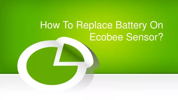 PPT - How To Replace Battery On Ecobee Sensor PowerPoint Presentation ...