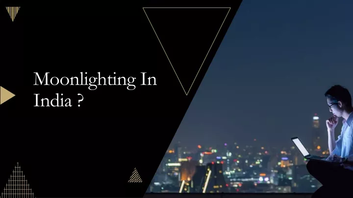 PPT - Moonlighting In India ? PowerPoint Presentation, free download ...