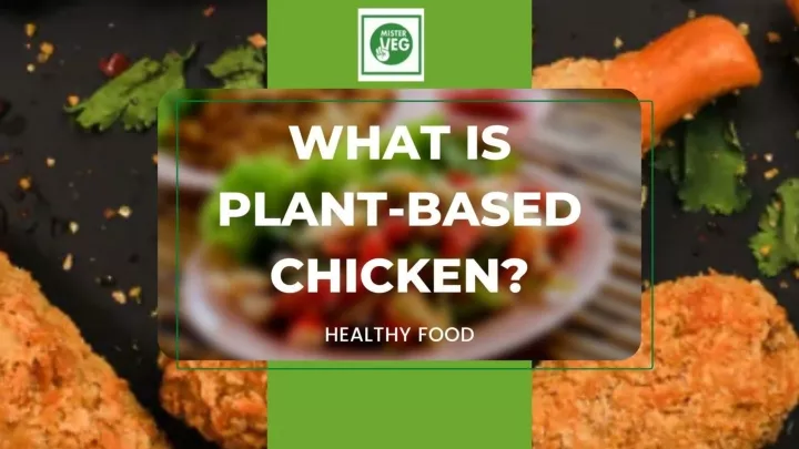 PPT - What Is Plant-based Chicken PowerPoint Presentation, free ...