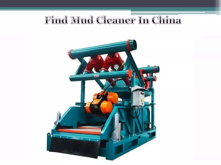 PPT - Find Mud Cleaner In China PowerPoint Presentation, free download ...